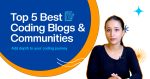 Top 5 Best Coding Blogs and Communities: Staying Updated