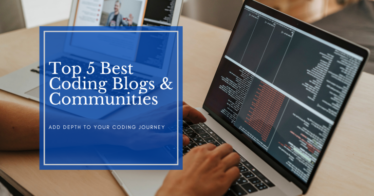 Top 5 Best Coding Blogs and Communities: Staying Updated