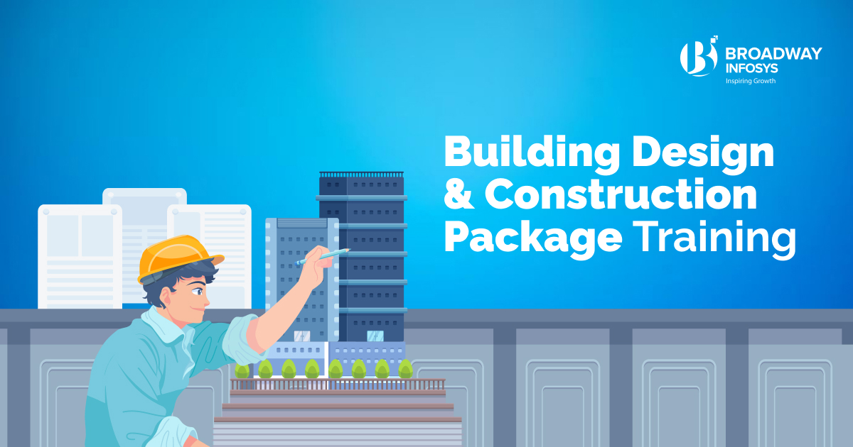 Building Design & Construction Package Training in Nepal | Broadway Infosys